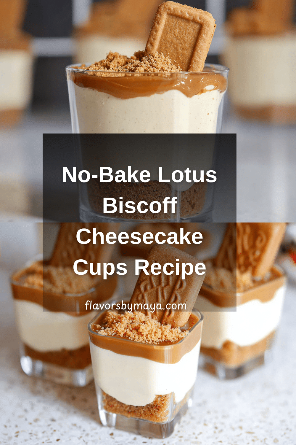 No Bake Lotus Biscoff Cheesecake Cups | Creamy, Crunchy Indulgence